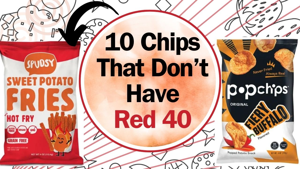 10 Chips That Don't Have Red 40, So You Can Snack Better! – PantryWay